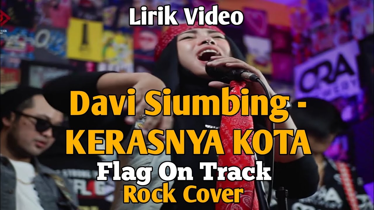 Davi Siumbing - KERASNYA KOTA || Rock Version by Flag On Track Lirik ...