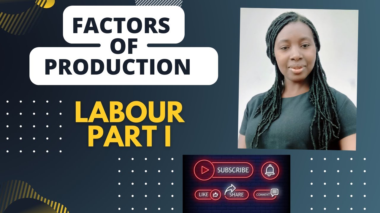 Factors of Production: Labour Part 1 - YouTube