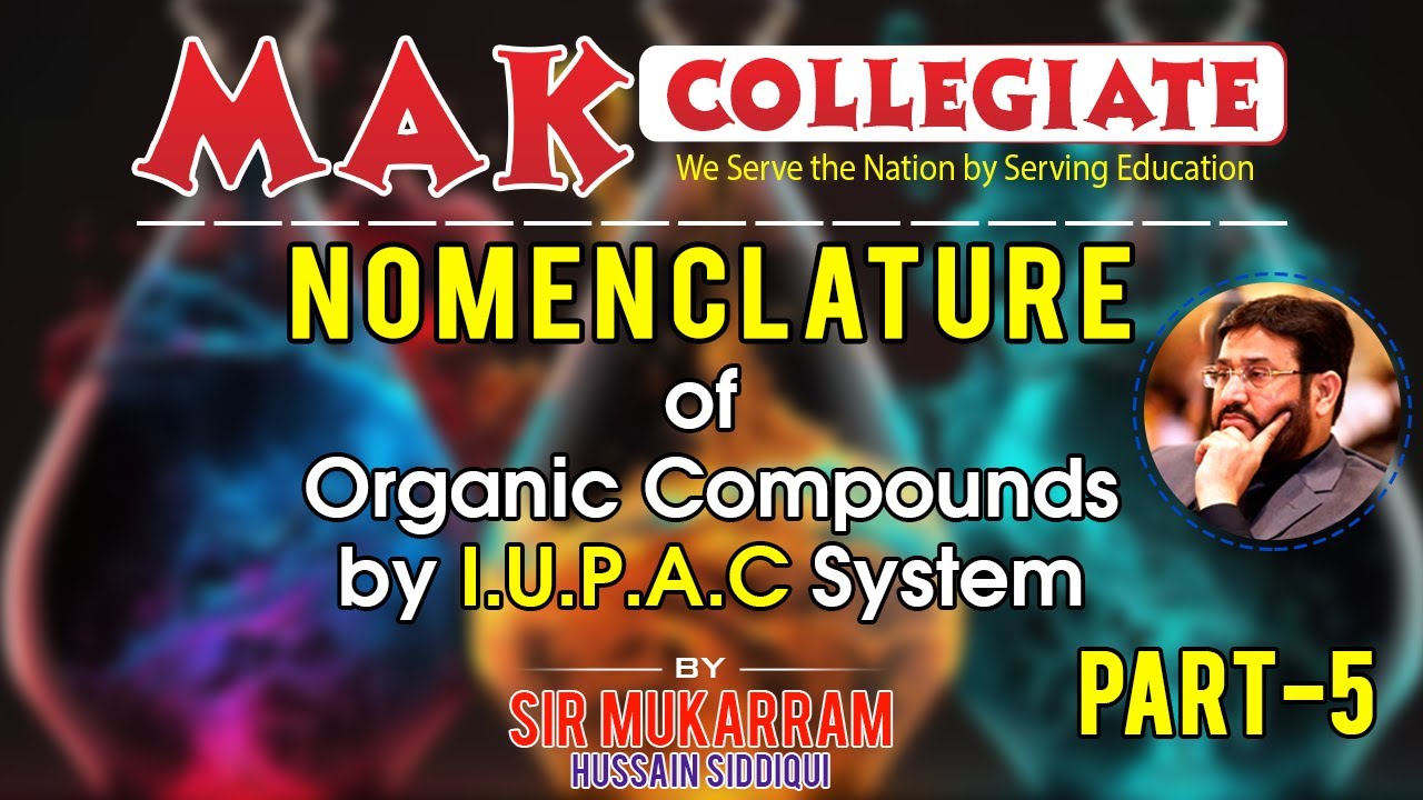 PART-5 | NOMENCLATURE of Organic Compounds by I.U.P.A.C System ...
