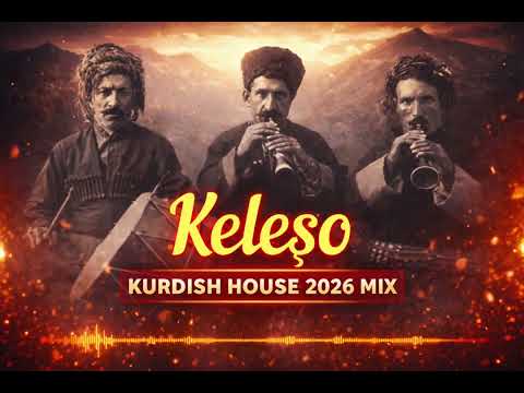 Keleşo 🔥 Kürtçe House 2026 Mix | Deep & Ethnic House Vibes