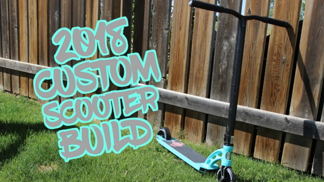 MY 2018 CUSTOM SCOOTER BUILD! - YouTube