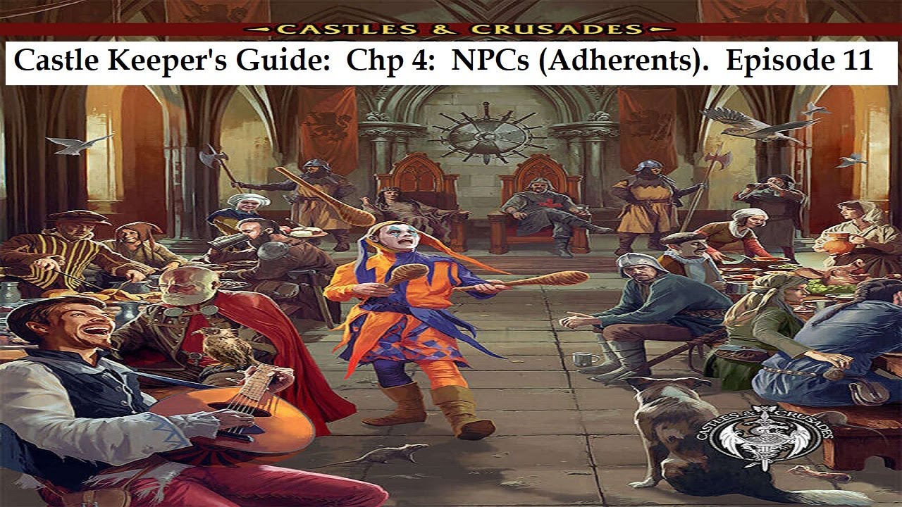 Castle Keeper's Guide: Chp 4: NPCs (Adherents). Episode 11 - YouTube