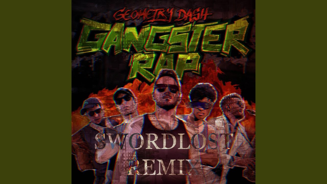 GEOMETRY DASH GANGSTER RAP (SWORDLOST Remix) - YouTube