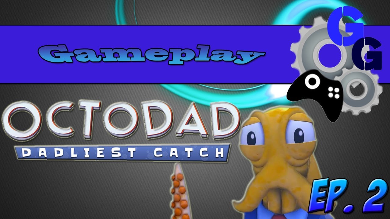 Octodad Dadliest Catch | Gameplay Ep. 2 - YouTube