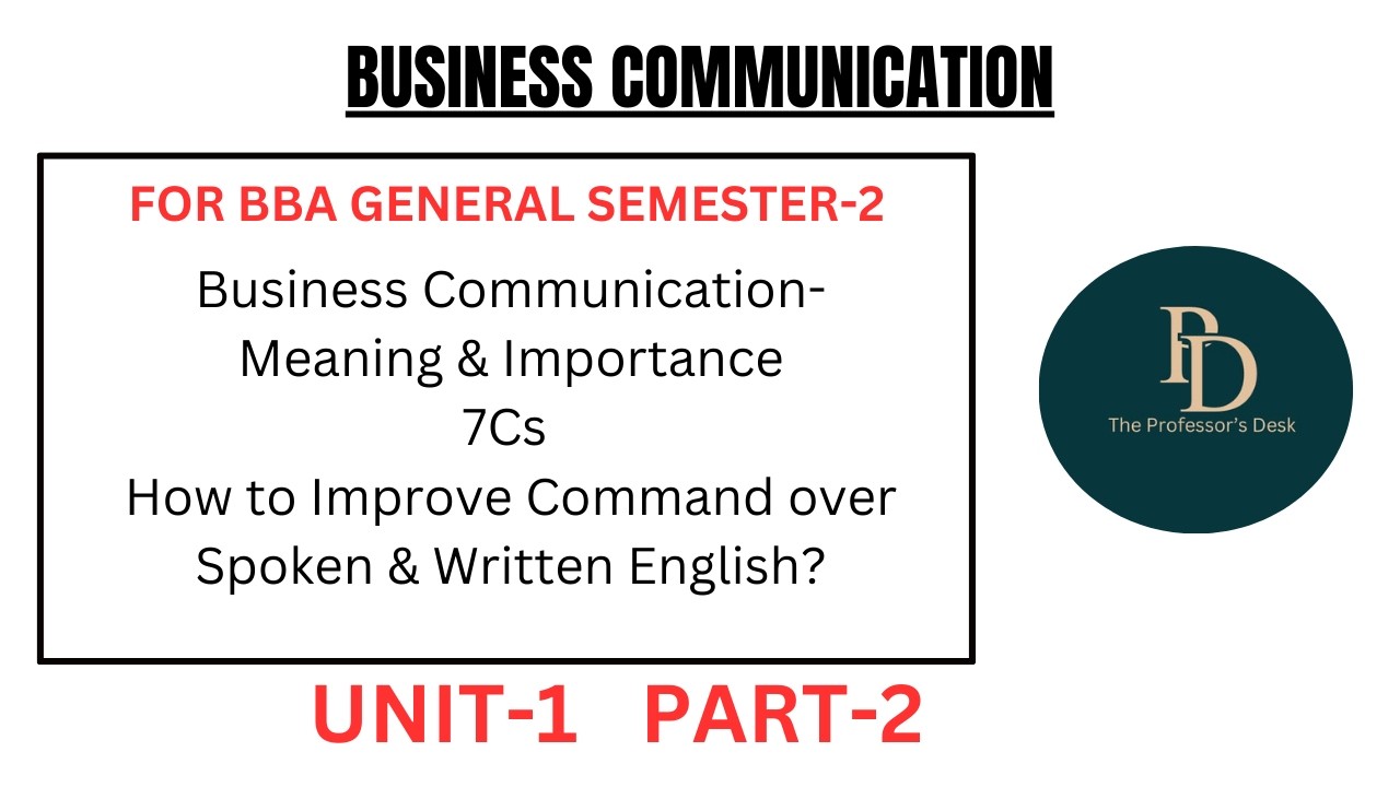Business Communication | IPU | UNIT-1 | (Meaning, 7Cs, Written & Spoken ...