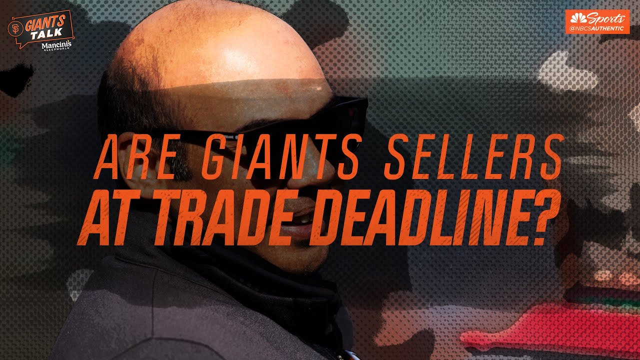 Should Giants be sellers at MLB trade deadline? | Giants Talk | NBC ...