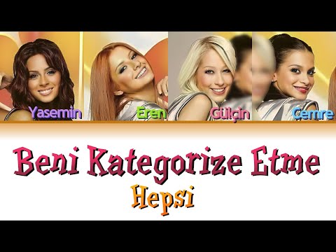 Hepsi - Beni Kategorize Etme (Renk Kodlu Şarkı Sözü)