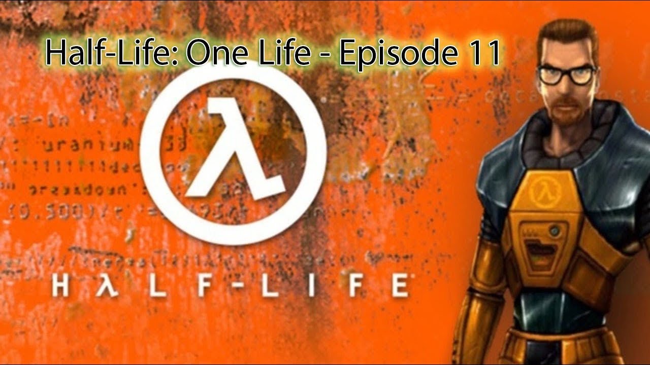 Half-Life: One Life (Episode 11) - Apprehension - YouTube