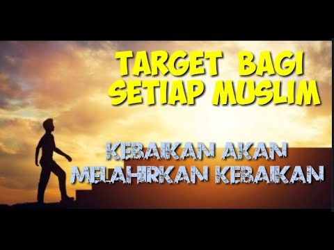 Target seorang muslim dalam kehidupan dunia - YouTube