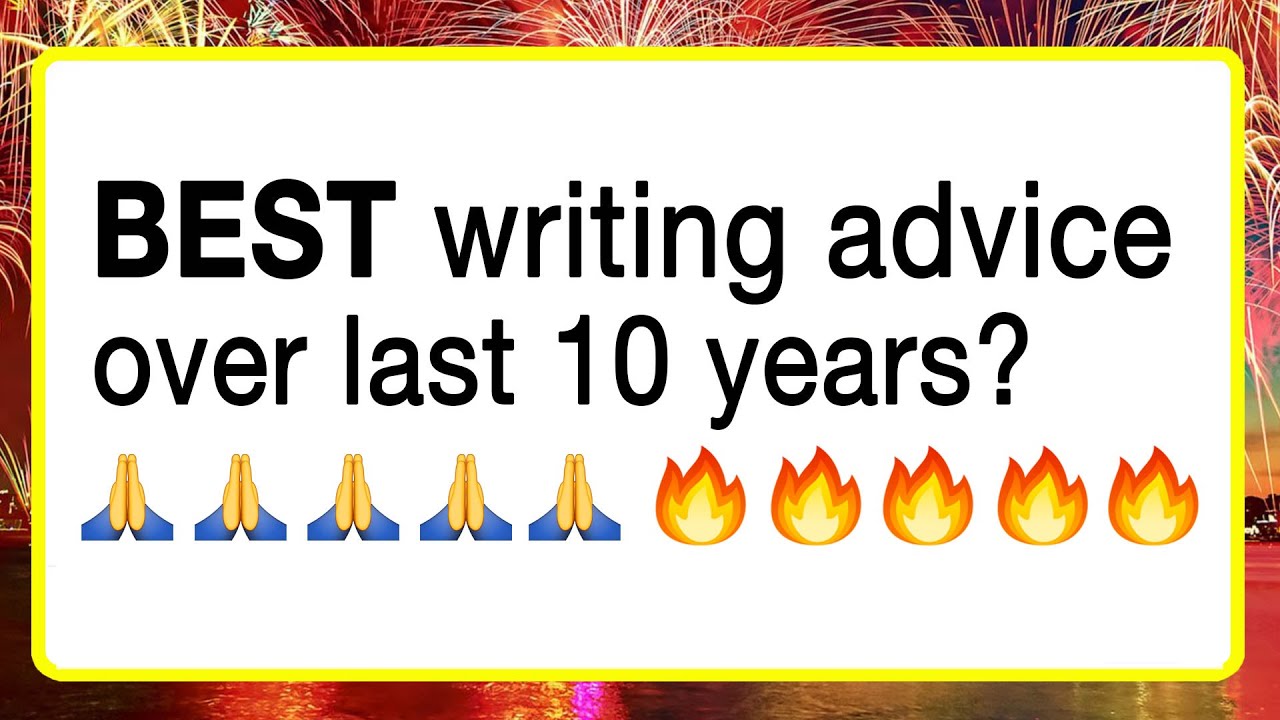 A Decade Of Powerful Writing Advice In 10 Minutes - YouTube