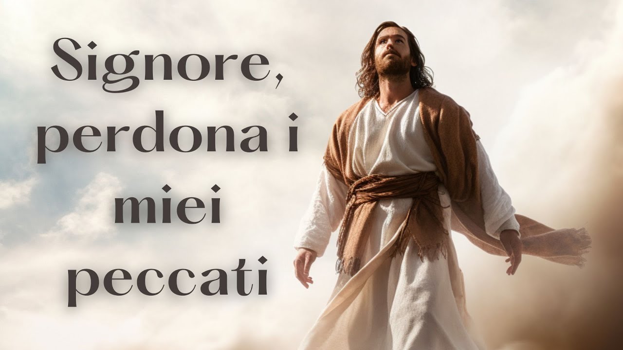 Signore, perdona i miei peccati - Dio nel Cuore - YouTube