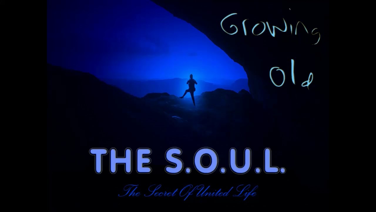 The Soul - Growing Old - YouTube