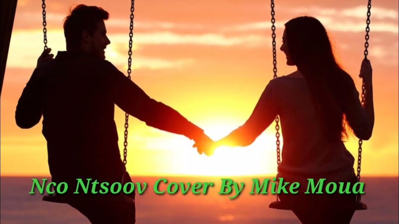 Nco Ntsoov" (Cover) By Mike Moua - YouTube