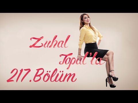 Zuhal Topal'la 217. Bölüm (HD) | 22 Haziran 2017