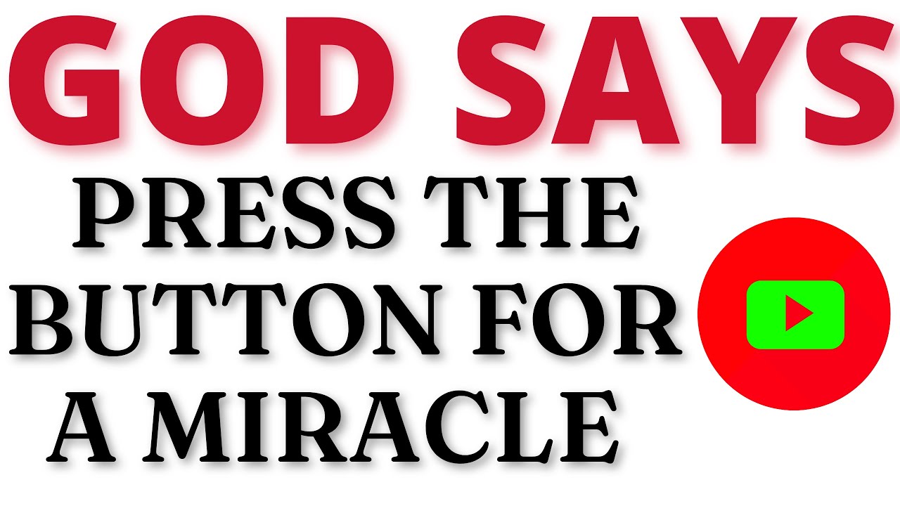 Press The Button & Jesus Will Give You A Miracle If You Pray This ...