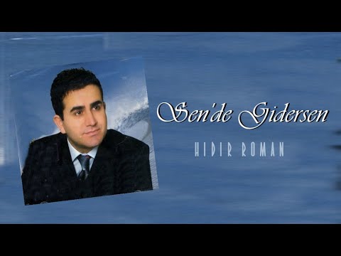Hıdır Roman - Sen de Gidersen