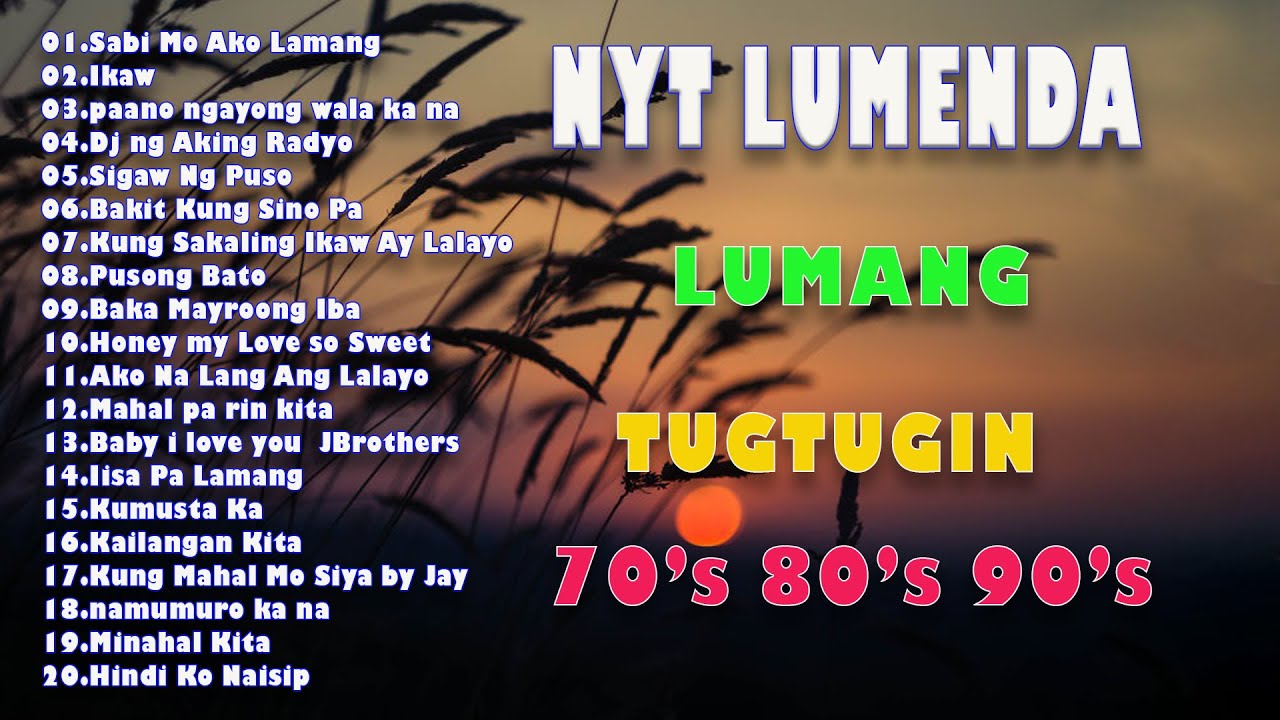 Nyt Lumenda - LUMANG TUGTUGIN 80'S 90'S - Mga "MUSIKANG" Kay Sarap ...