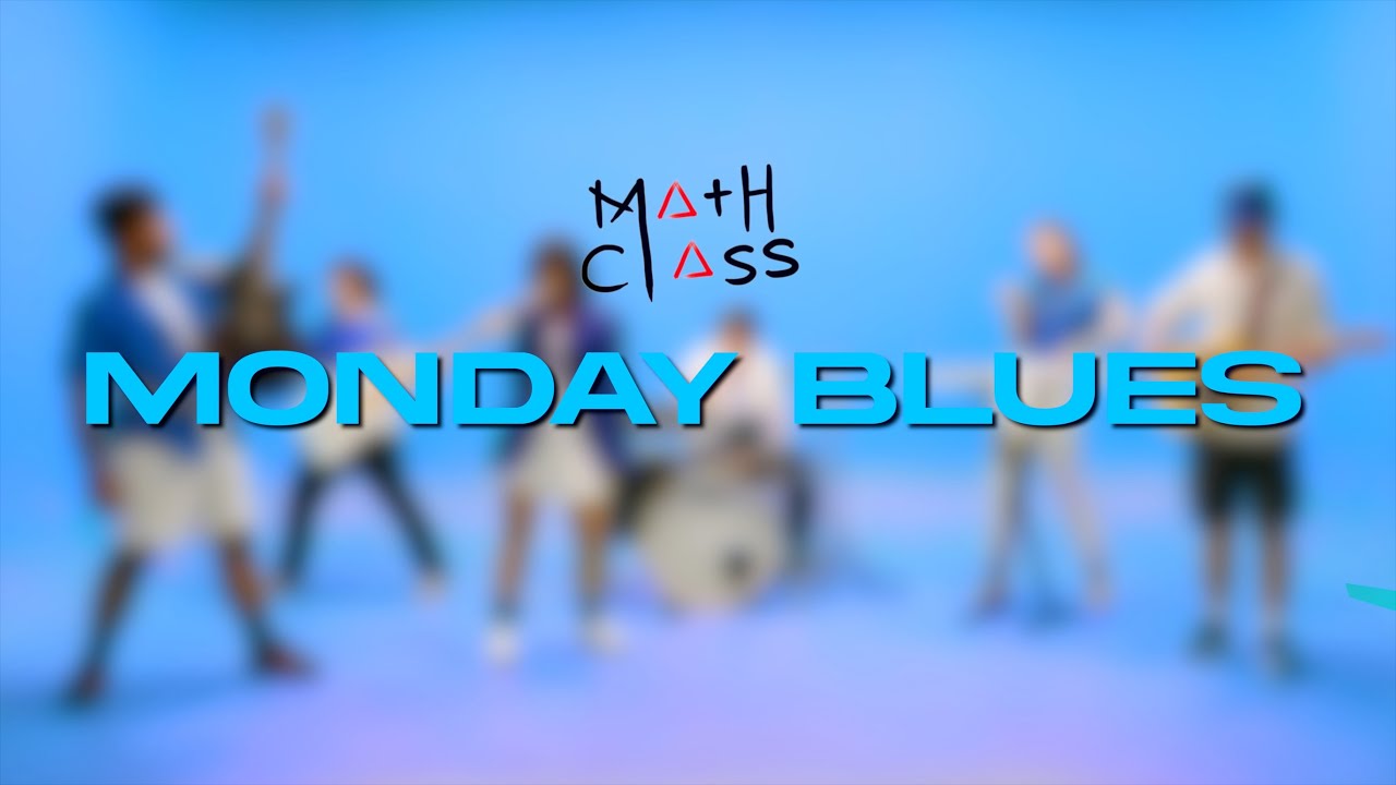 Math Class [Monday Blues] Official Music Video - YouTube