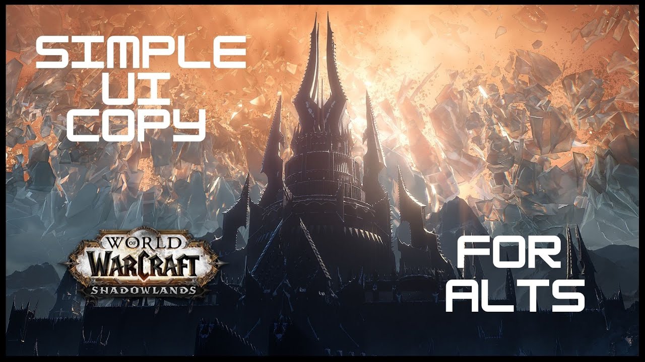 Easy way to copy UI and settings for alts in: WoW Shadowlands - YouTube