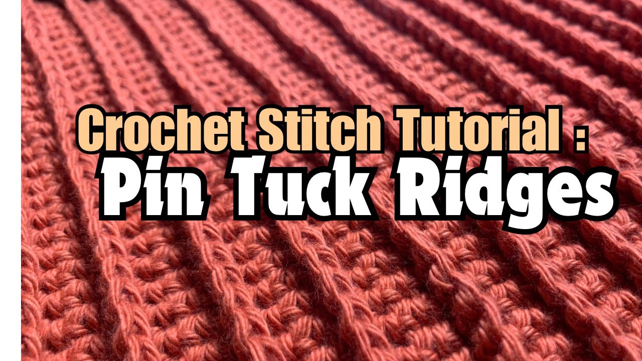 Crochet Stitch Tutorial: Pin Tuck Ridges #BOTS #battleofthestitches ...