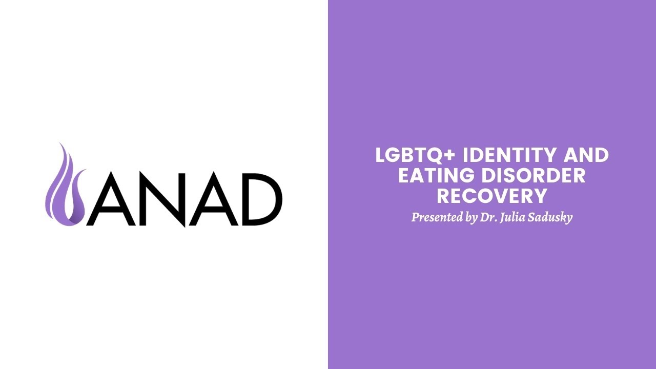 Lgbtq Identity And Eating Disorder Recovery Anad Webinar With Edcare