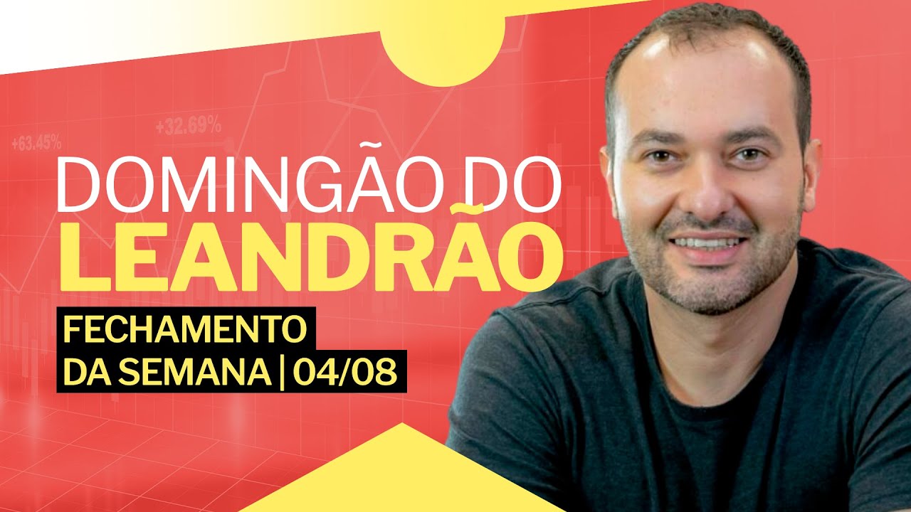 ANÁLISE DE MERCADO 04/08 - o fechamento da semana no mercado de RENDA VARIÁVEL, com Leandro ...