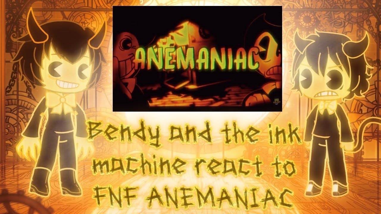 Bendy and the Ink Machine react to ( FNF ANEMANIAC ) - YouTube
