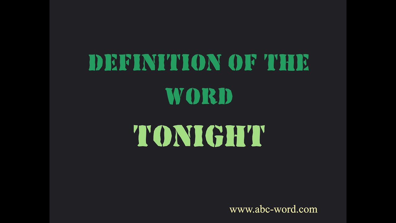 Definition of the word "Tonight" - YouTube