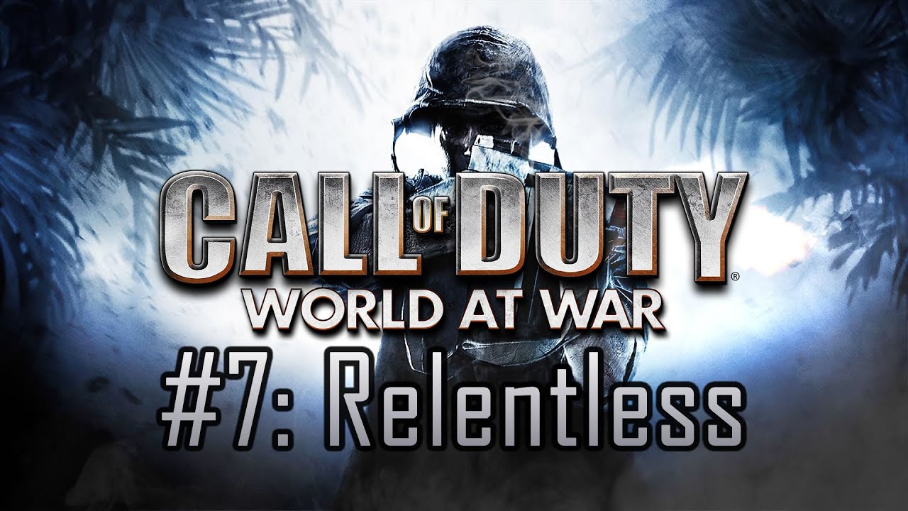 Call of Duty: World at War - [7] Relentless - YouTube
