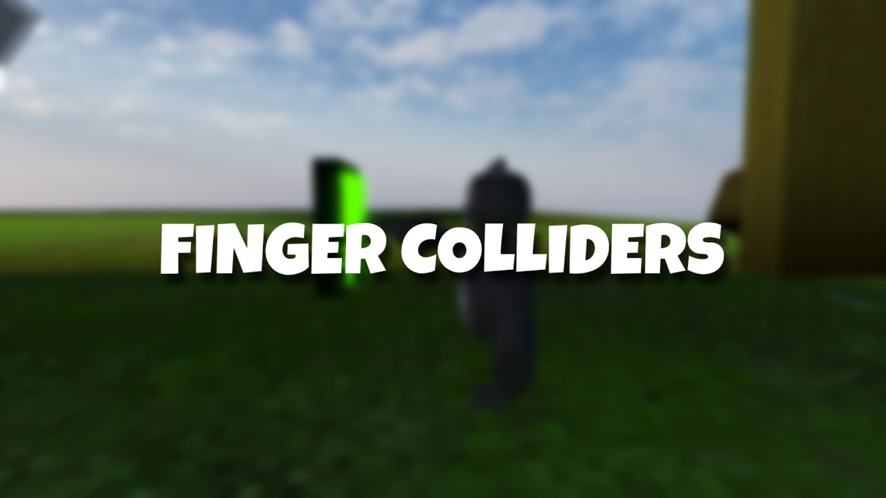 How to Add FINGER COLLIDERS TO YOUR FAN GAME - YouTube