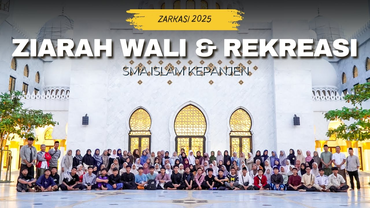 ZARKASI 2025 | ZIAROH WALI & REKREASI KELAS 10 SMA ISLAM KEPANJEN - YouTube