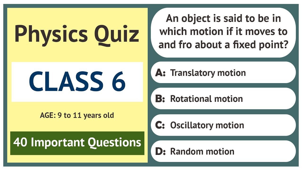 Class 6 Physics Quiz | 40 Important Questions | Age 9 to 11 Years Old ...