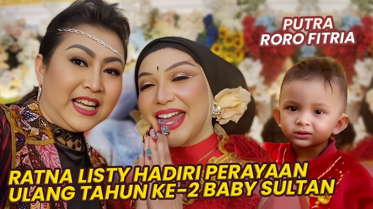 RATNA LISTY MENGHADIRI SYUKURAN ULANG TAHUN KE-2 BABY SULTAN, PUTRA ...