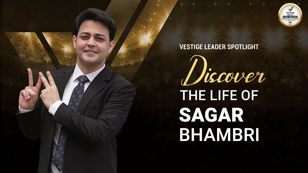 Discover the Lifestyle of Sagar Bhambri | Vestige Leader Spotlight - YouTube