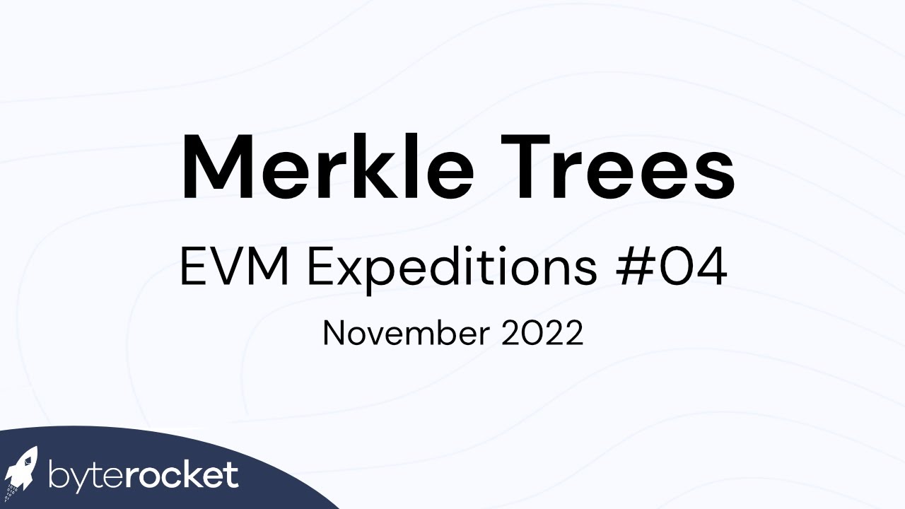Merkle Trees - EVM Expeditions #04 - byterocket - YouTube