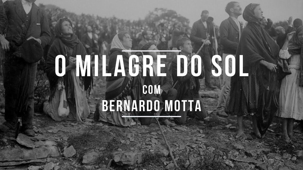 #04 - O Milagre do Sol | Bernardo Motta - YouTube