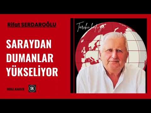 RİFAT SERDAROĞLU   -  SARAYDAN DUMANLAR YÜKSELİYOR