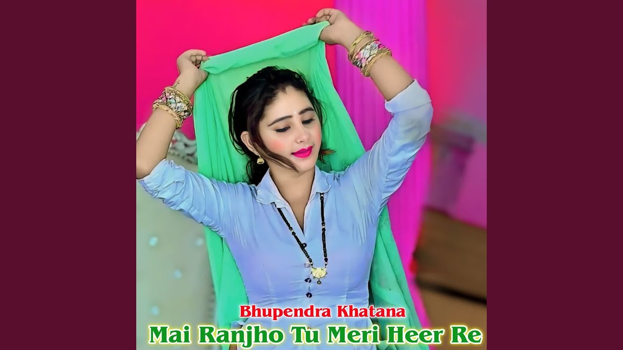 Mai Ranjho Tu Meri Heer Re - YouTube