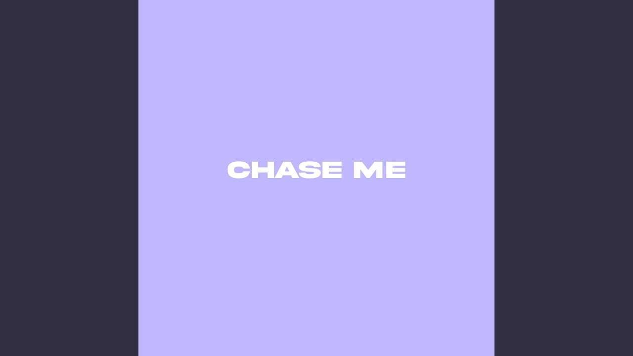 Chase Me - YouTube