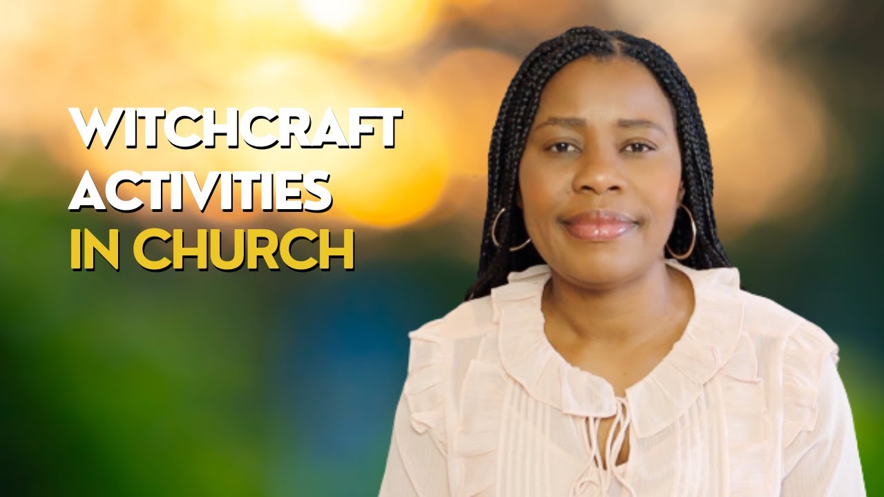 Never Stay Ignorant About Witchcraft In Church - YouTube