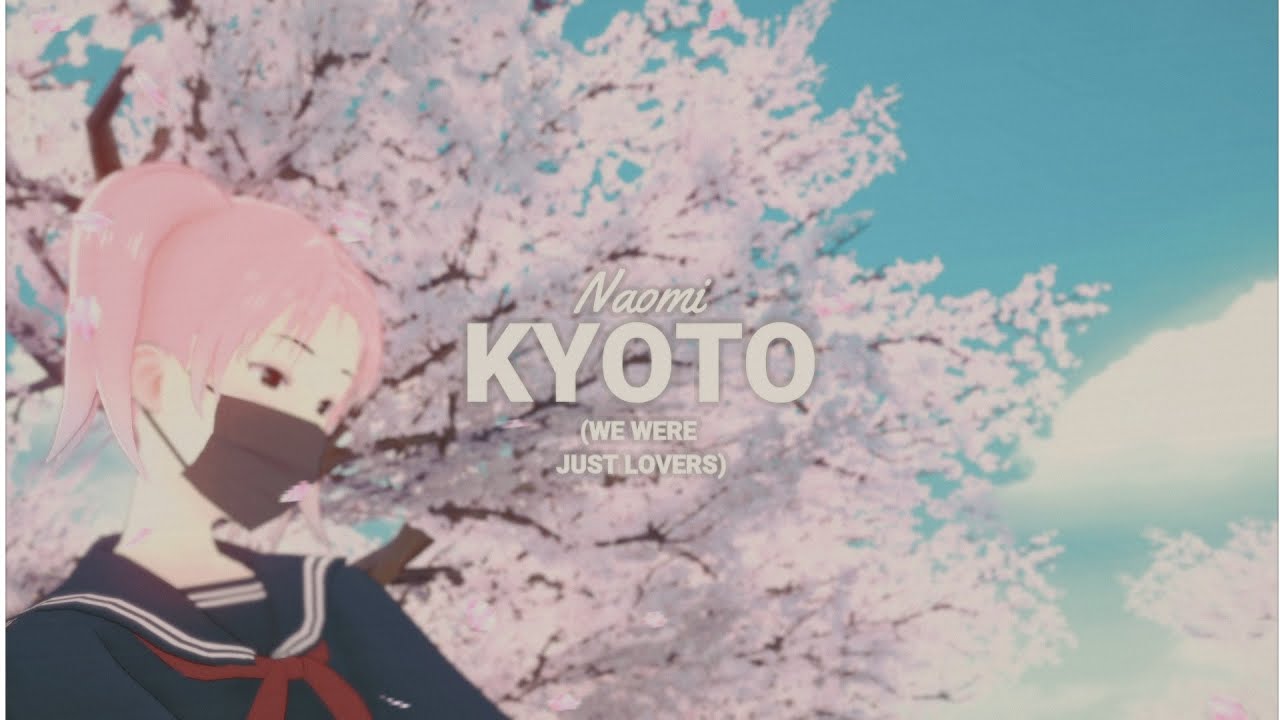 Naomi - KYOTO "We Were Just Lovers" (Lyrics) - YouTube