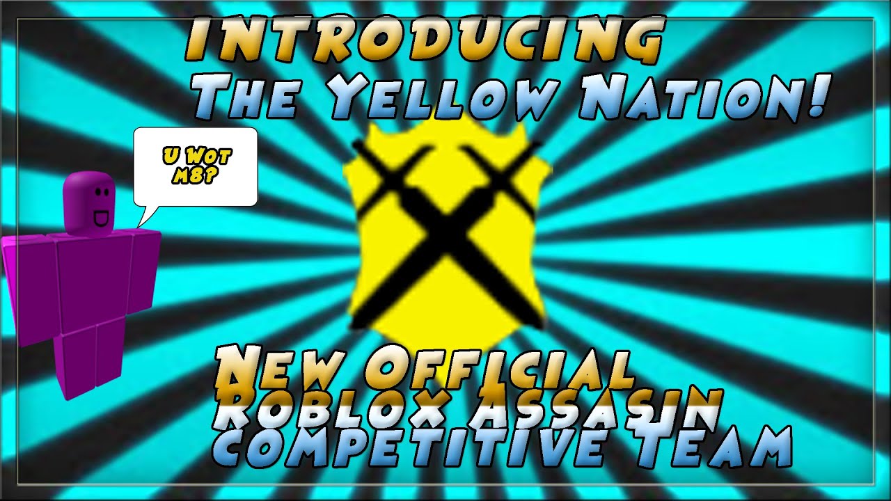 Introducing The Yellow Nation! | Roblox Assasin Competitive Team - YouTube