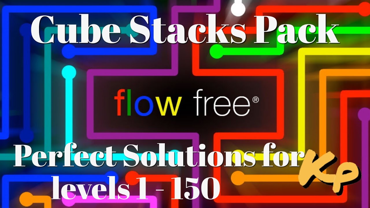 Flow Free - Cube Stacks Pack - All Perfect Solutions for levels 1 to 150 - YouTube
