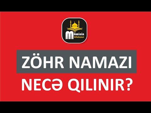 ZÖHR NAMAZI NECƏ QILINIR ?