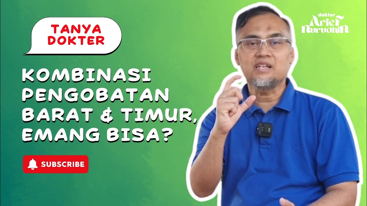 Kombinasi Pengobatan Barat dan Timur....Emang Bisa? @dr.ariefnurudhin ...
