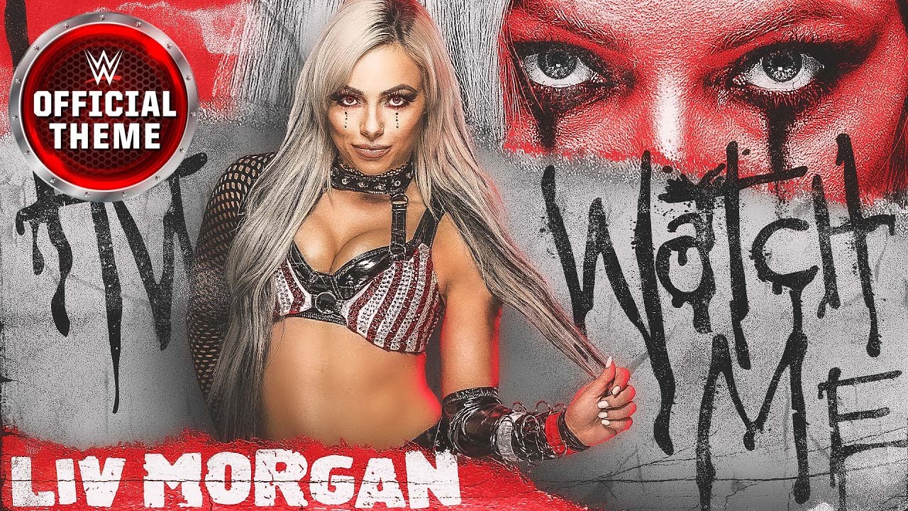 Liv Morgan - Watch Me (Entrance Theme) - YouTube Liv Morgan - Watch Me (Entrance Theme) - YouTube