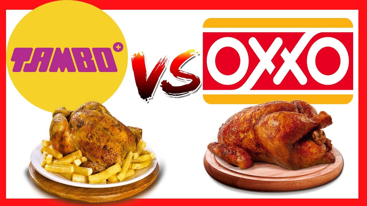 🍗 POLLO A LA BRASA DE OXXO VS POLLO A LA BRASA DE TAMBO - Tambo vs Oxxo ...