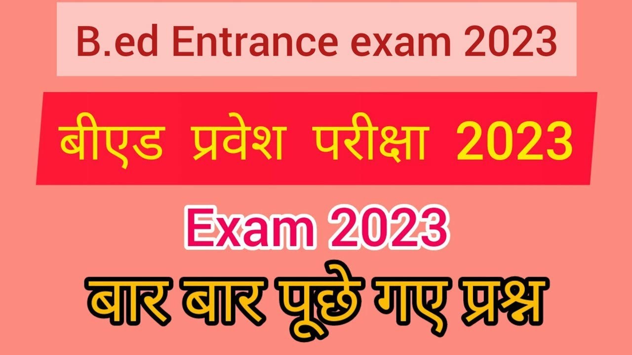 B ed Entrance Exam 2023 B ed Entrance Exam 2023 Full Preparation b-ed-entrance-exam-2023-b-ed-entrance-exam-2023-full-preparation