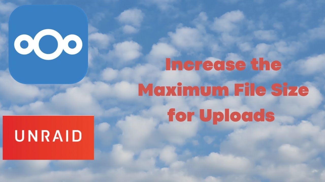 How To Increase The Max Upload File Size In Nextcloud In UnRaid how-to-increase-the-max-upload-file-size-in-nextcloud-in-unraid