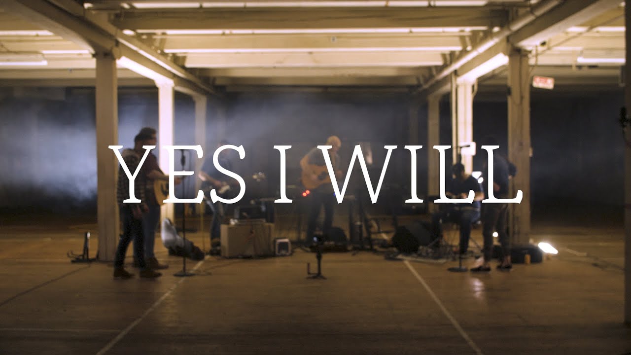 Yes I Will LIVE - YouTube